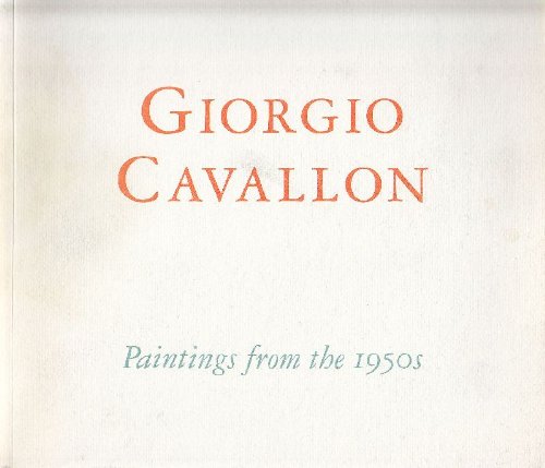 Giorgio Cavallon: Paintings from the 1950s: Giorgio] Jason McCoy Inc ...