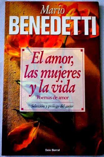 El Amor, Las Mujeres Y LA Vida - Poemas De Amor: Mario Benedetti ...