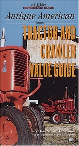 Antique American Tractor and Crawler Value Guide (Collectors' Reference ...