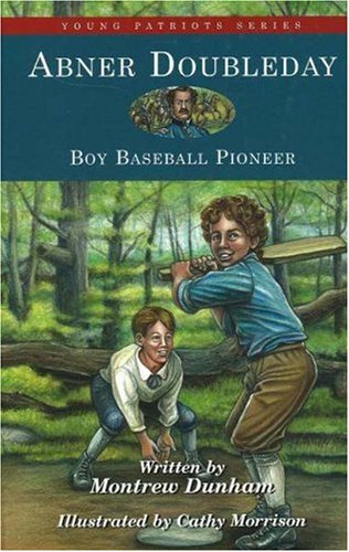 Abner Doubleday: Boy Baseball Pioneer (11) (Young Patriots series ...