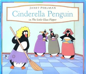 Cinderella Penquin or the Little Glass Flipper: Janet Perlman ...