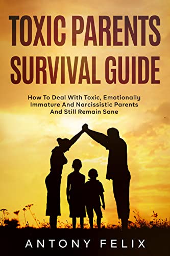 Amazon.co.jp: Toxic Parents Survival Guide: How To Deal With Toxic ...