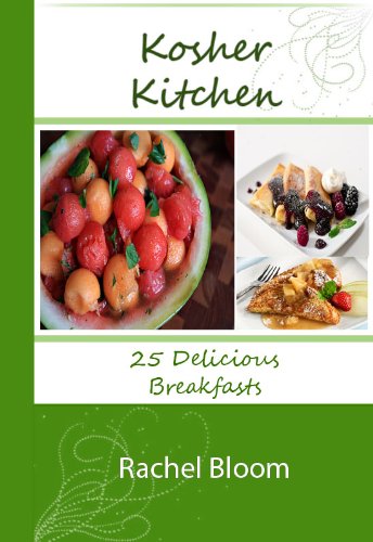 Kosher Breakfasts. 25 Delicious Kosher Meals (The Kosher Kitchen Book 1 ...