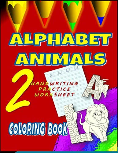 ALPHABET ANIMALS 2 HANDWRITING PRACTICE WORKSHEET COLORING BOOK: kids ...