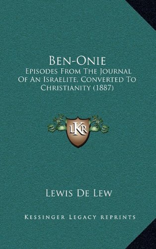 Ben-Onie: Episodes From The Journal Of An Israelite, Converted To ...