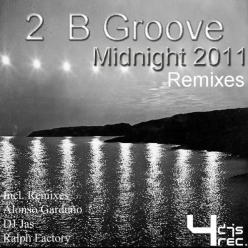 Amazon Music - 2 B GrooveのMidnight 2011 (remixes) - Amazon.co.jp