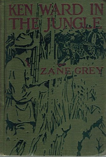 KEN WARD IN THE JUNGLE: Zane Grey: Amazon.com: Books