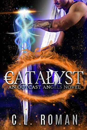 Amazon.com: Catalyst: An Outcast Angels Prequel eBook : Roman, C.L.: Books