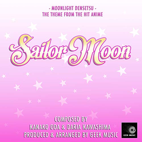 Play Sailor Moon: Moonlight Densetsu: Opening Theme by Geek Music on ...