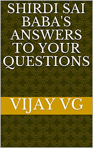 Shirdi Sai Baba's Answers to your Questions: Sai Baba Answers eBook ...
