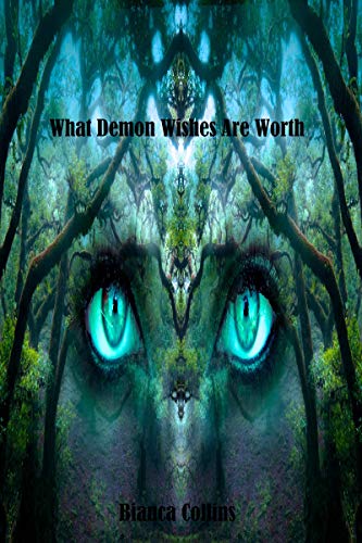 What Demon Wishes Are Worth eBook : Collins, Bianca: Amazon.in: Kindle ...