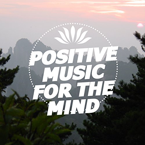 Amazon.com: Positive Music for the Mind : Positive Thinking: Music to ...