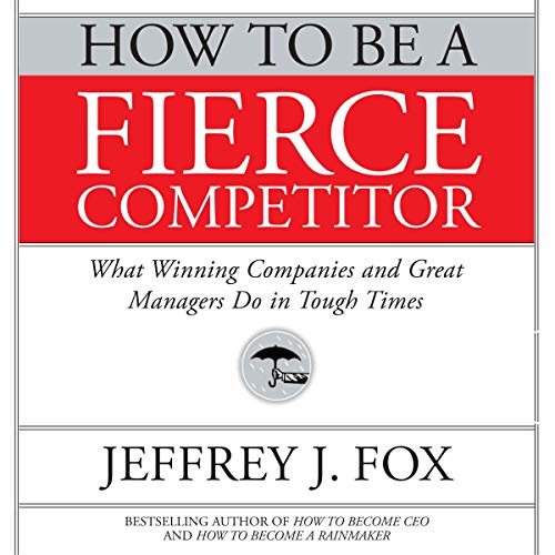 Amazon.com: How to Be a Fierce Competitor: What Winning Companies and ...