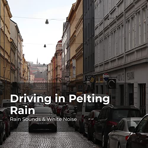 Driving in Pelting Rain by Rain Sounds & White Noise & Raindrops Sleep & Sleep Rain on Amazon ...