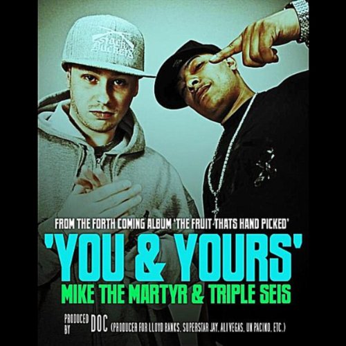 You and Yours by Triple Seis & Mike The Martyr on Prime Music