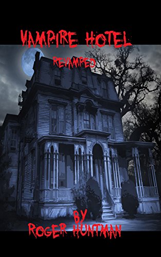 Amazon.com: Vampire Hotel: Revamped eBook : Huntman, Roger: Books