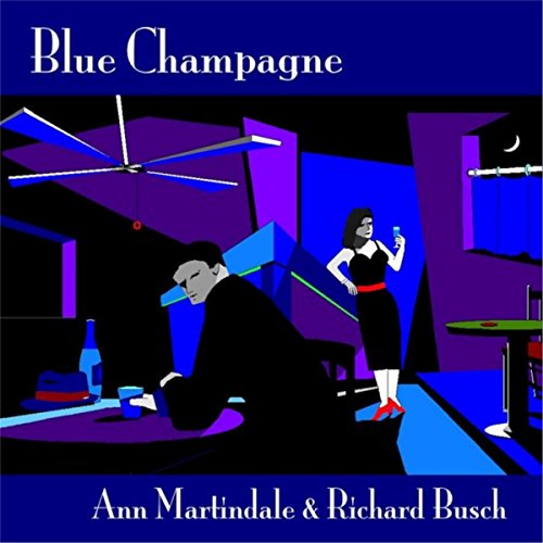 Amazon MusicでAnn Martindale & Richard BuschのBlue Champagneを再生する