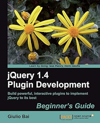 Jquery Plugin Development Beginner's Guide: Bai, Giulio: 9781849512244 ...