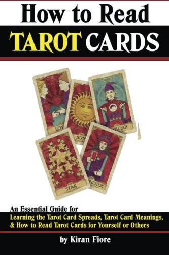 How to Read Tarot Cards: An Essential Guide for Learning the Tarot Card ...