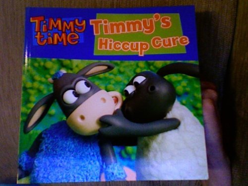Timmy's Hiccup Cure (Timmy Time) : Amazon.in: Books