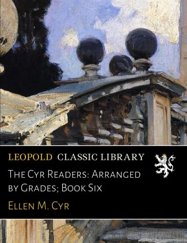 The Cyr Readers: Arranged by Grades; Book Six: Cyr, Ellen M.: Amazon ...