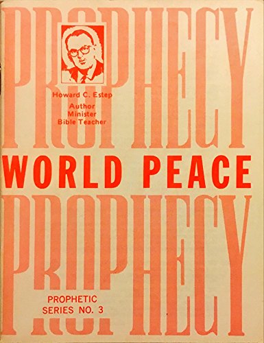World Peace (Prophetic Series No. 3): Howard Estep: Amazon.com: Books
