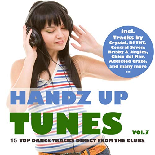 Play Handz Up Tunes, Vol. 7 - 15 Top Dance Tracks Direct from the Clubs ...