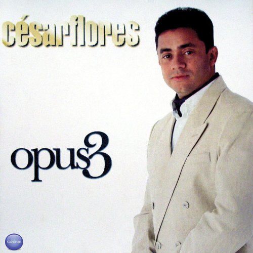 Amazon.com: Opus 3 : Cesar Flores: Digital Music