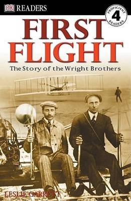 First Flight: The Story of the Wright Brothers (DK Readers Level 4): C ...