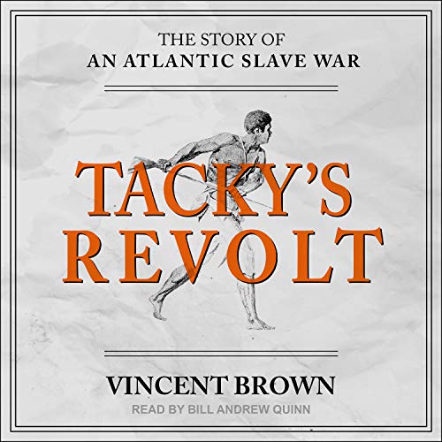 Amazon.com: Tacky's Revolt: The Story of an Atlantic Slave War (Audible ...