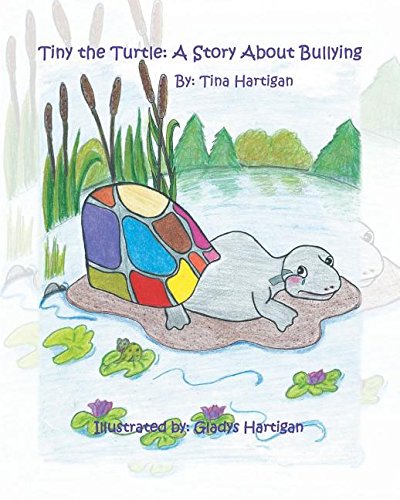 Tiny the Turtle: A Story about Bullying : Hartigan, Tina, Hartigan ...