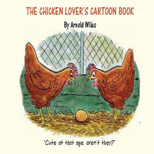 The Chicken Lover's Cartoon Book: Amazon.co.uk: Wiles, Arnold ...