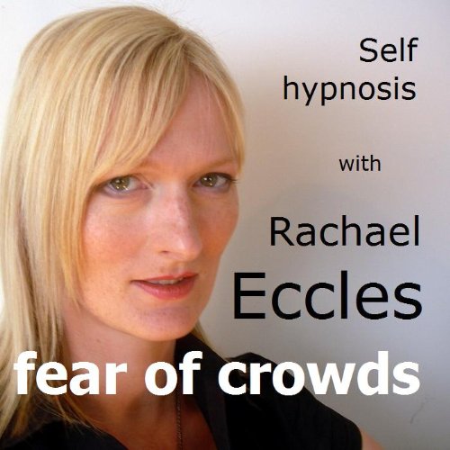 Rachael Eccles - Overcome Fear of Crowds (Ochlophobia) Social Phobia ...