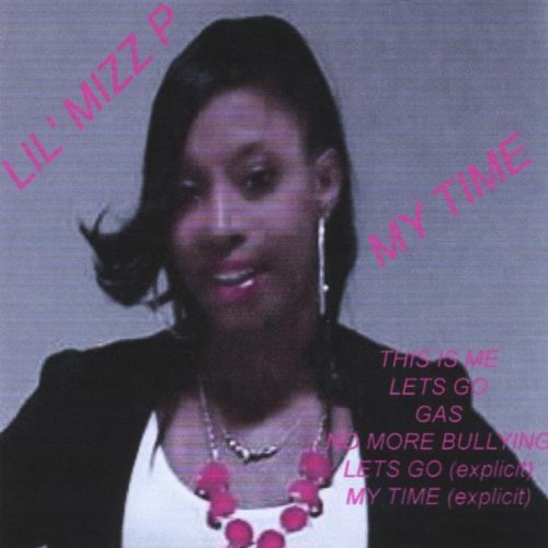 My Time [explicit] Lil Mizz P Digital Music