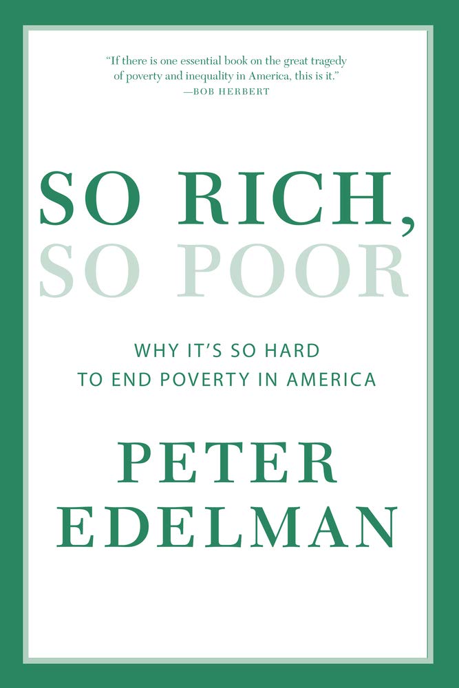 So Rich, So Poor: Why It's So Hard to End Poverty in America: Peter ...