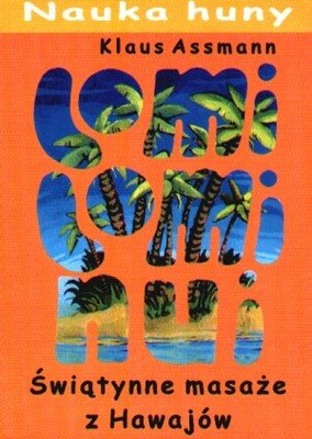 Amazon.com: Lomi lomi nui. Świątynne masaże z Hawajów: 9788386757084: Klaus Assman: Books