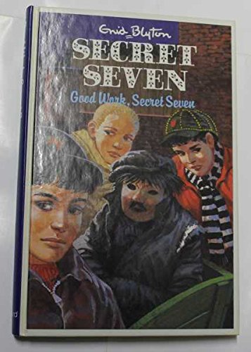 Good Work, Secret Seven (Enid Blyton's The Secret Seven Series III ...