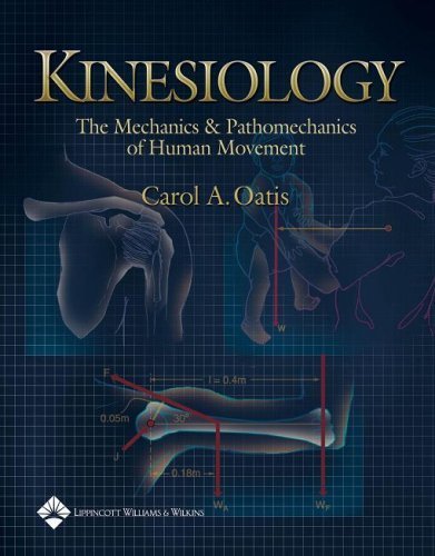 Kinesiology The Mechanics and Pathomechanics of Human Movement by Carol ...