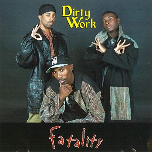 Dirty Work - Fatality - Amazon.com Music