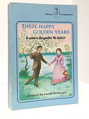 These Happy Golden Years: Wilder, Laura Ingalls, Williams, Garth ...