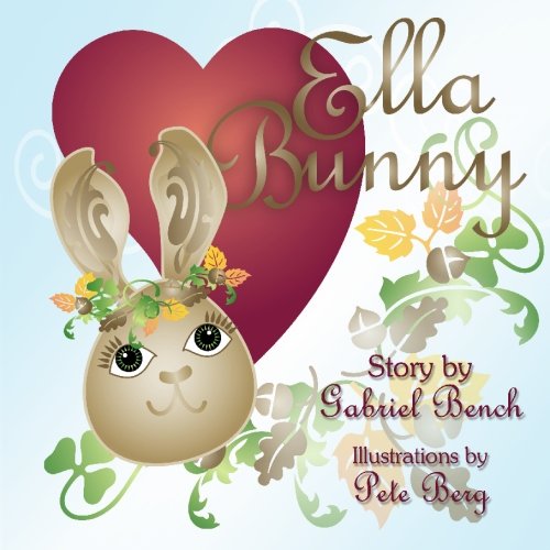 Ella Bunny: A story of joy and love for youth and adults (Easter Bunny ...