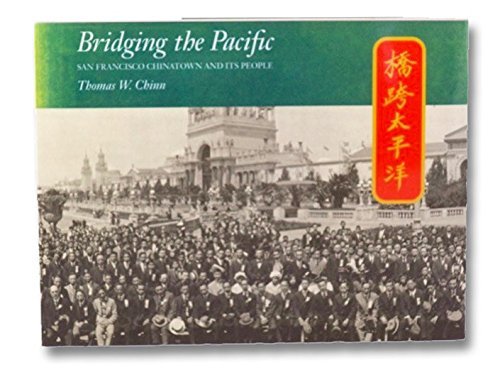 Bridging the Pacific: San Francisco Chinatown and Its People: Thomas W. Chinn: 9780961419844 ...