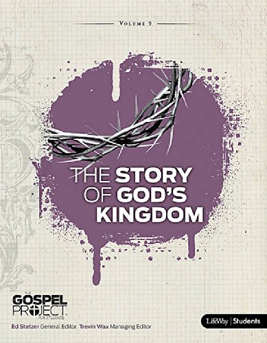 The Gospel Project for Students: The Story of God’s Kingdom: Lifeway ...