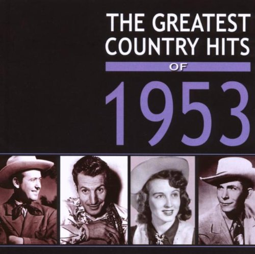 Greatest Country Hits of 1953 - Greatest Country Hits of 1953 - Amazon ...