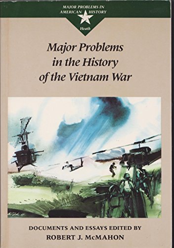 Major problems in the history of the Vietnam War: Documents and essays ...