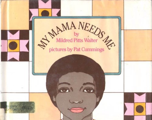 My Mama Needs Me: Mildred Pitts Walter and Pat Cummings: Amazon.com: Books