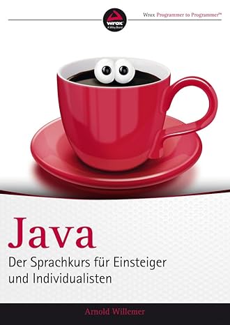 Java: Der Sprachkurs für Einsteiger und Individualisten : Willemer, Arnold: Amazon.de: Bücher