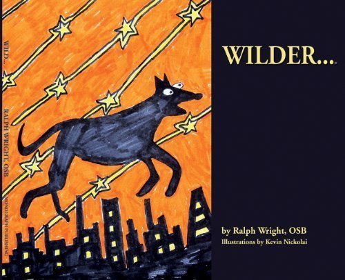 Wilder...: OSB Father Ralph Wright: 9780985309367: Amazon.com: Books