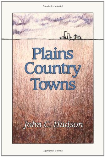 Plains country towns: Hudson, John C: 9780816613472: Amazon.com: Books