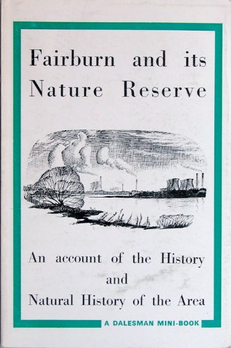 FAIRBURN AND ITS NATURE RESERVE: Dickens, R F & Pickup, J D ...